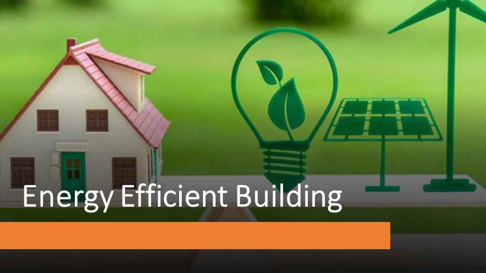 How Energy-Efficient Buildings Reduce Long-Term Costs | Low Carbon ...